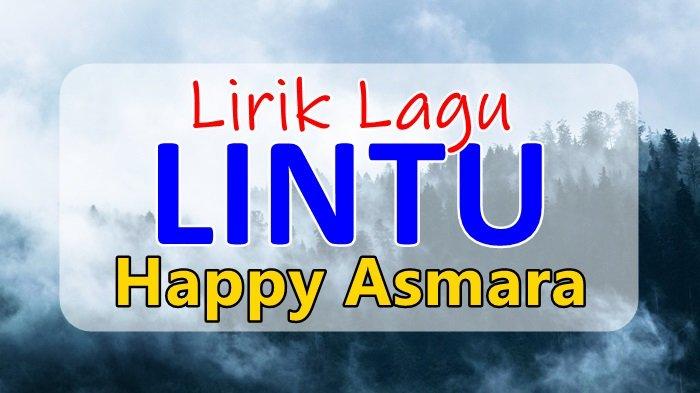 Lirik Lagu Lintu - Happy Asmara - Tribunmanado.co.id