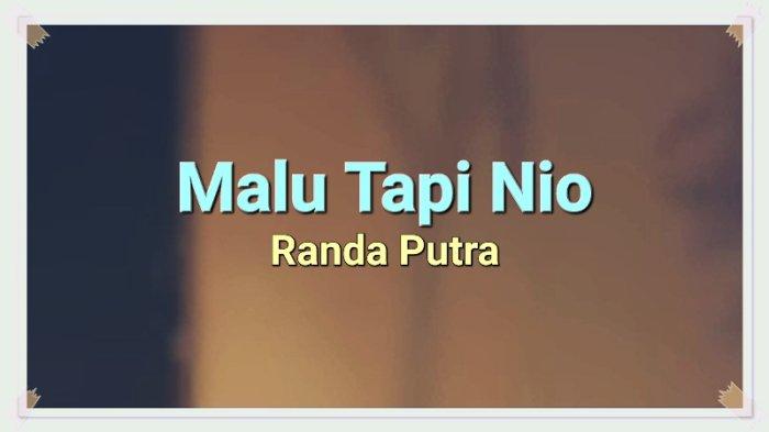 Lirik Lagu Malu Tapi Nio - Randa Putra - Tribunmanado.co.id