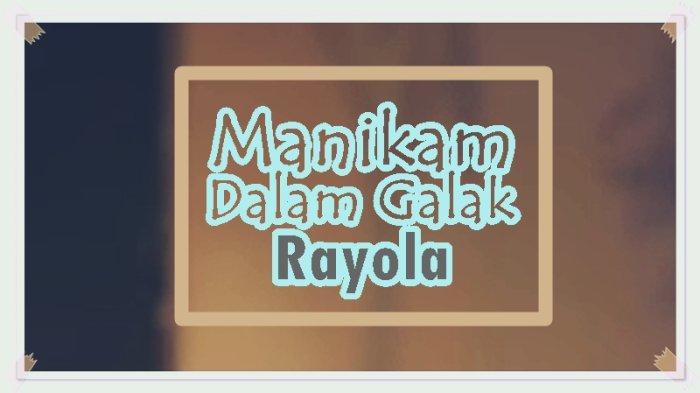 Lirik Lagu Manikam Dalam Galak - Rayola - Tribunmanado.co.id