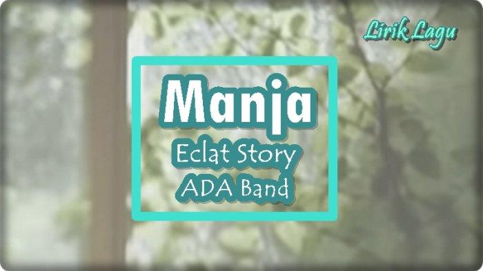 Lirik Lagu Manja - Eclat Story dan ADA Band - Tribunmanado.co.id