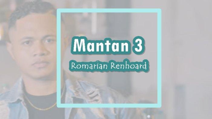 Lirik Lagu Mantan 3 - Romarian Renhoard - Tribunmanado.co.id
