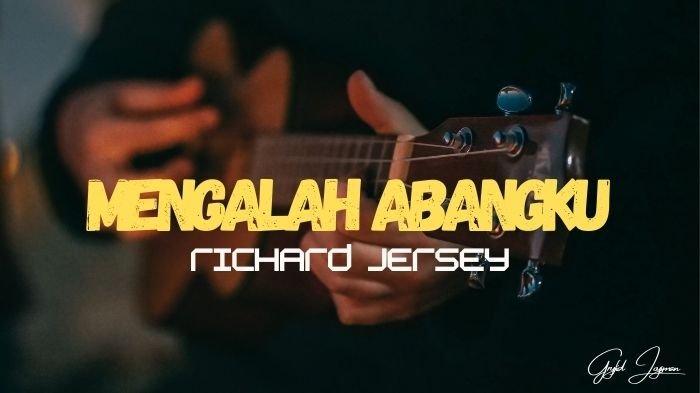 Lirik Lagu Mengalah Abangku - Richard Jersey, So Salah Warna Kong Pudar ...