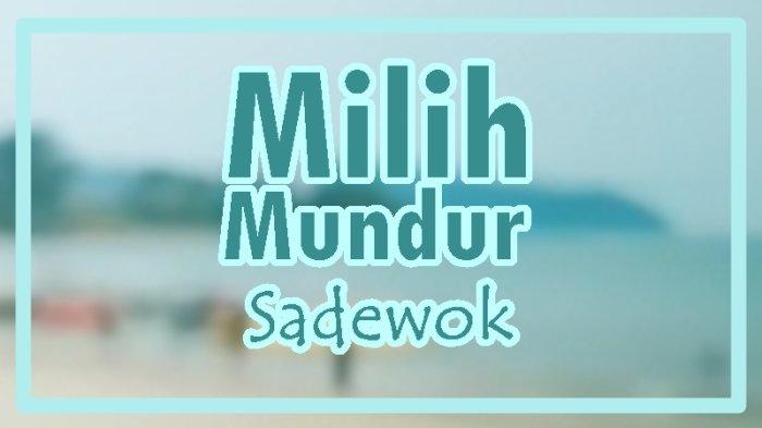 Lirik Lagu Milih Mundur - Sadewok, Sayang Kabeh Iki Uwis Luntur - Tribunmanado.co.id