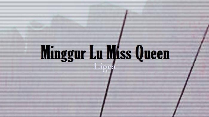 Lirik Lagu Minggir Lu Miss Queen - Ligea - Tribunmanado.co.id