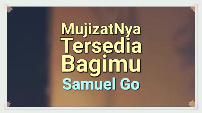 Lirik MujizatNya Tersedia Bagimu - Samuel Go, Lagu Rohani Kristen ...