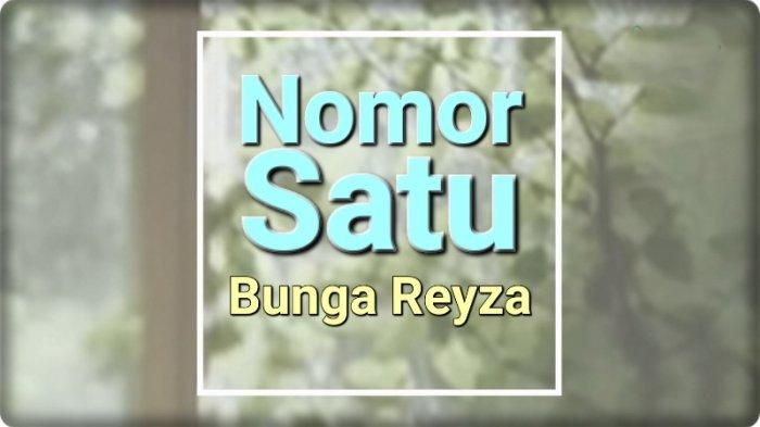 Lirik Lagu Bunga Reyza - Nomor Satu - Tribunmanado.co.id