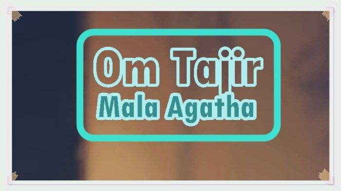 Lirik Lagu Om Tajir - Mala Agatha, Temani Aku Malam Ini Aku Takut Sendiri - Tribunmanado.co.id
