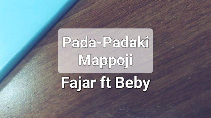 Lirik Lagu Pada Padaki Mappoji - Fajar Hijaz ft Beby Putri, Mettani’ Upariati Mettani Unawa Nawa ...