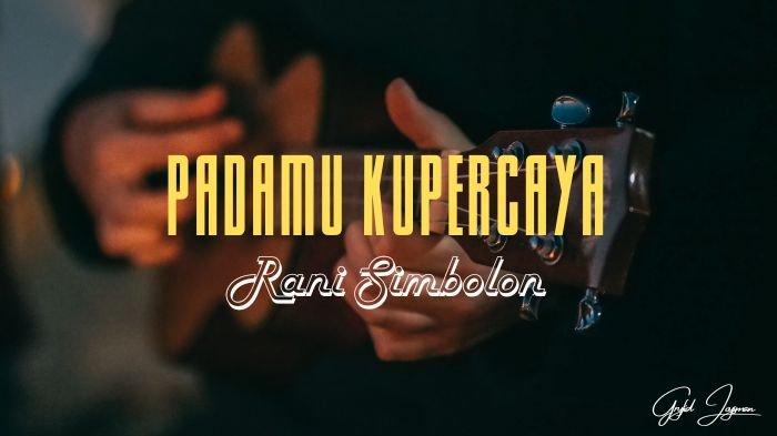 Lirik Lagu PadaMu Kupercaya - Rani Simbolon, Engkaulah Perisai ...