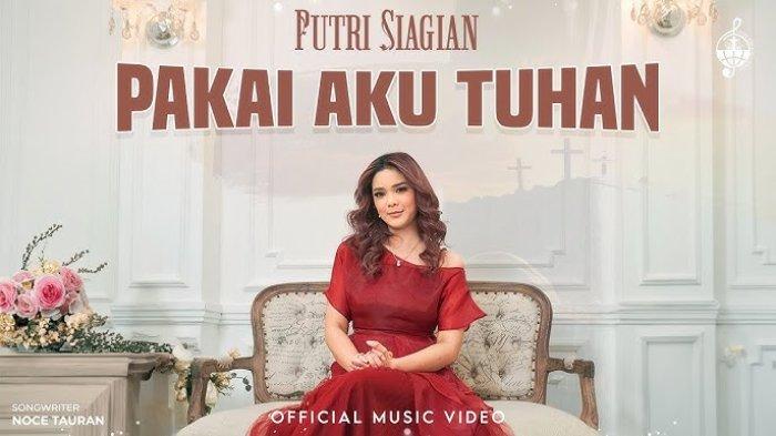 Lirik Lagu Pakai Aku Tuhan - Putri Siagian - Tribunmanado.co.id