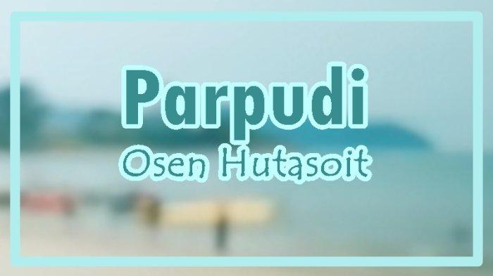 Lirik Lagu Parpudi - Osen Hutasoit - Tribunmanado.co.id
