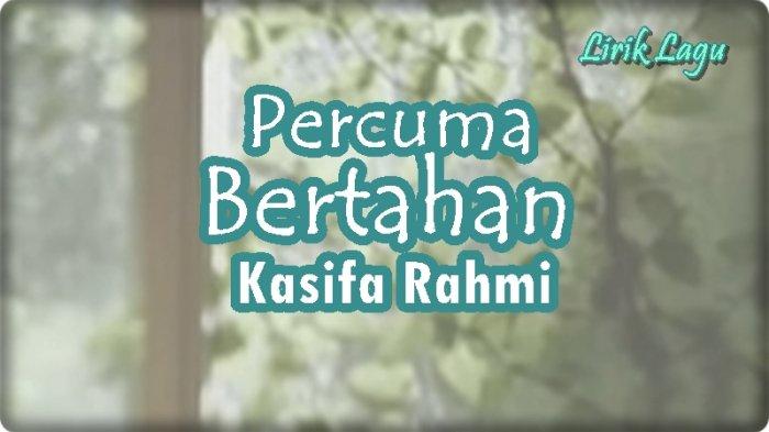 Lirik Lagu Percuma Bertahan - Kasifa Rahmi - Tribunmanado.co.id
