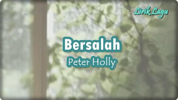 Lirik Lagu Peter Holly - Bersalah - Tribunmanado.co.id