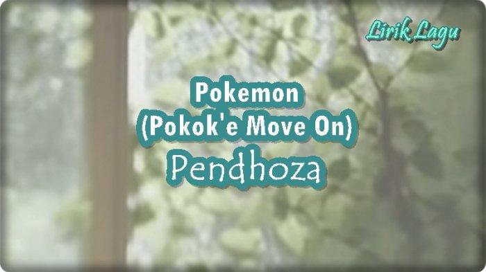Lirik Lagu Pokemon - Pendhoza, Pokok'e Move On - Tribunmanado.co.id