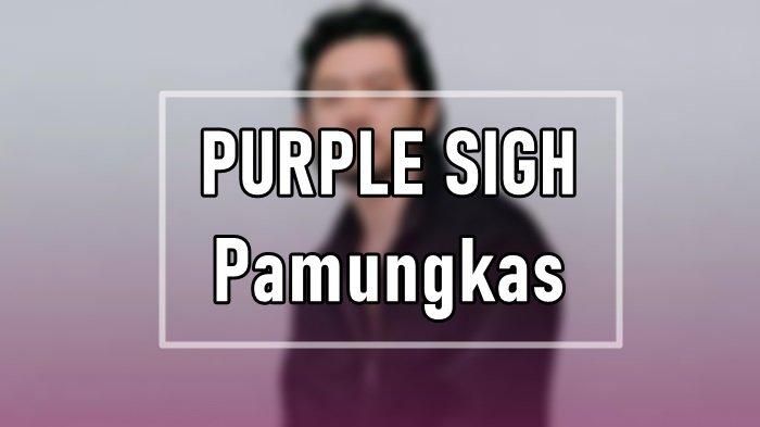 Lirik Lagu Pamungkas - Purple Sigh - Tribunmanado.co.id