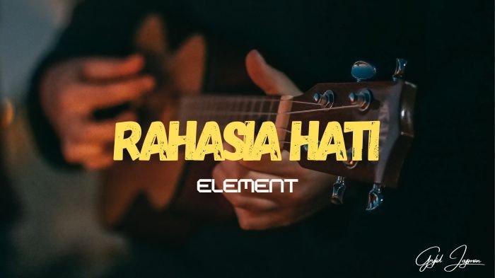 Lirik Lagu Rahasia Hati - Element, Akan Tetap Kuarungi Hidup Tanpa ...