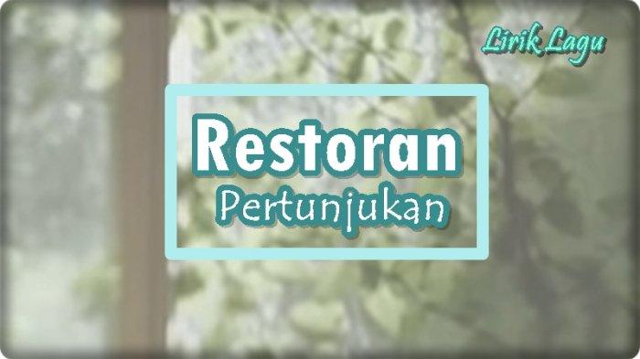 Lirik Lagu Restoran - Pertunjukan - Tribunmanado.co.id