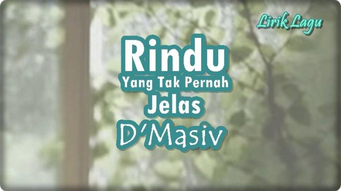 Lirik Lagu Rindu Yang Tak Pernah Jelas - D'Masiv - Tribunmanado.co.id