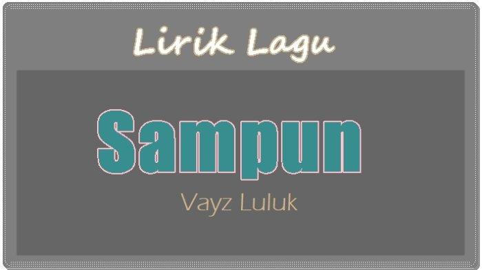 Lirik Lagu Sampun - Vayz Luluk - Tribunmanado.co.id