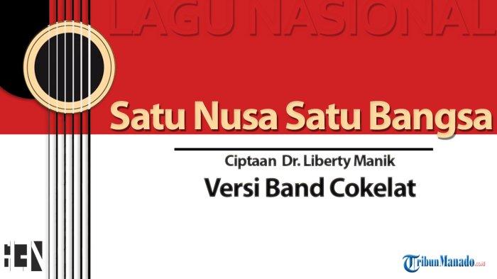 Lirik Lagu Satu Nusa Satu Bangsa - Versi Cokelat, Ini Chord Kunci ...