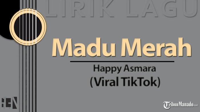 Lirik Lagu Secangkir Madu Merah Viral TikTok - Happy Asmara, Chord ...