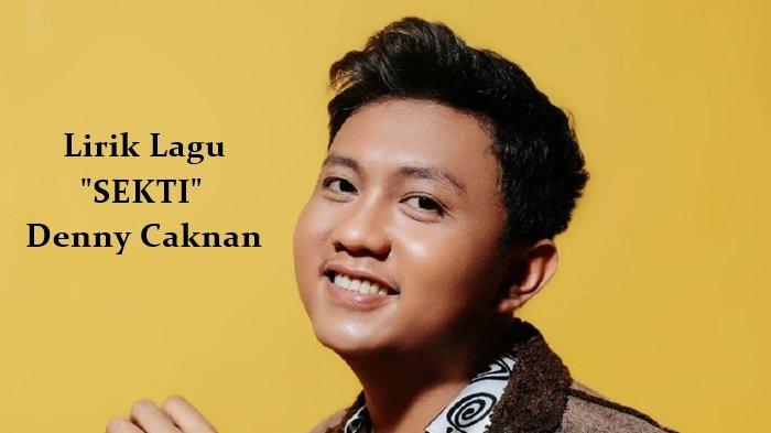 Lirik Lagu Sekti Denny Caknan - Lengkap dengan Terjemahan - Tribunmanado.co.id