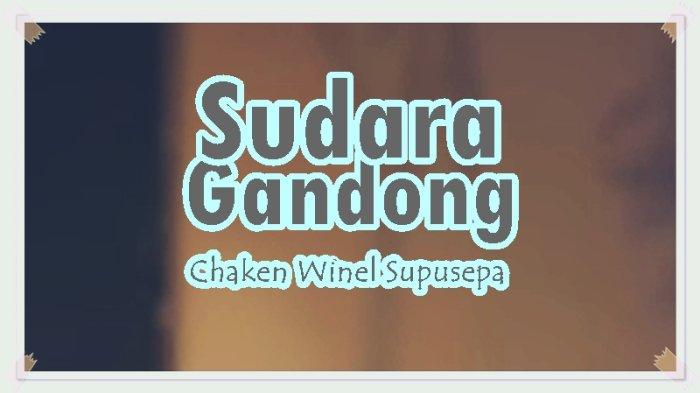 Lirik Lagu Sudara Gandong - Chaken Winel Supusepa, Jang Ukur Beta Deng Ale Dong Pung Cupa ...
