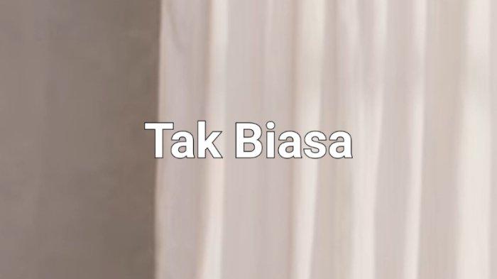 Lirik Lagu Tak Biasa - Jaz Rowe - Tribunmanado.co.id