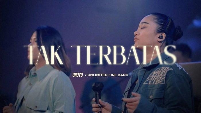 Lirik Lagu Tak Terbatas - UNDVD feat. UF Band - Tribunmanado.co.id