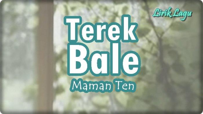 Lirik Lagu Terek Bale - Maman Ten, Eh Sorry Nyanda Mempan Ngana Mo ...