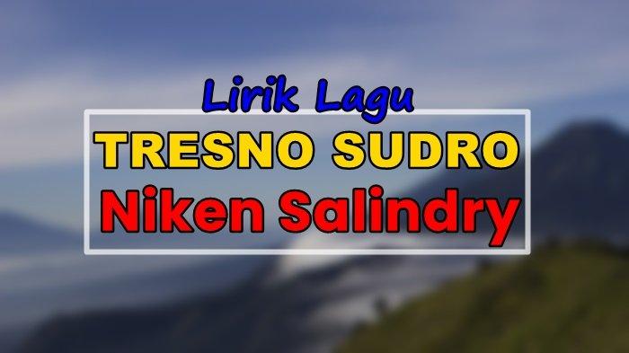 Lirik Lagu Tresno Sudro - Niken Salindry - Tribunmanado.co.id