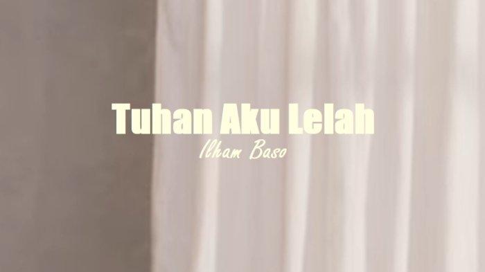 Lirik Tuhan Aku Lelah - Ilham Baso, Lagu Rohani Kristen - Tribunmanado ...