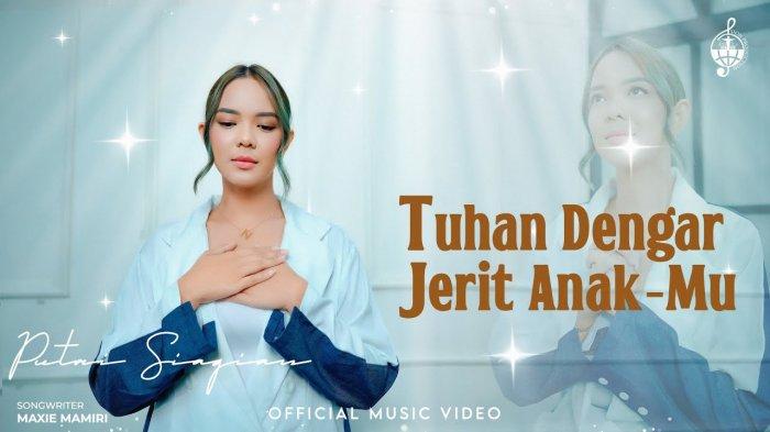 Lirik Lagu Tuhan Dengar Jerit AnakMu - Putri Siagian - Tribunmanado.co.id