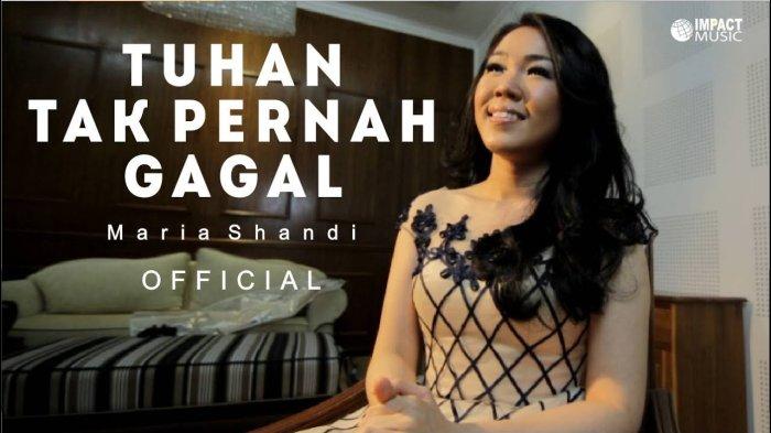 Lirik Lagu Tuhan Tak Pernah Gagal - Maria Shandi, Ku Percaya Kau Tuhan ...