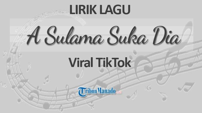 Lirik Lagu A Sulama Suka Dia Viral TikTok, Ini Chord Gitarnya ...