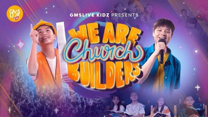 Lirik Lagu We Are Church Builders - GMS Live Kidz - Tribunmanado.co.id