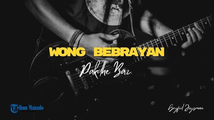 Lirik Lagu Wong Bebrayan - Pakdhe Baz, Tetepo Ngancani Aku ...