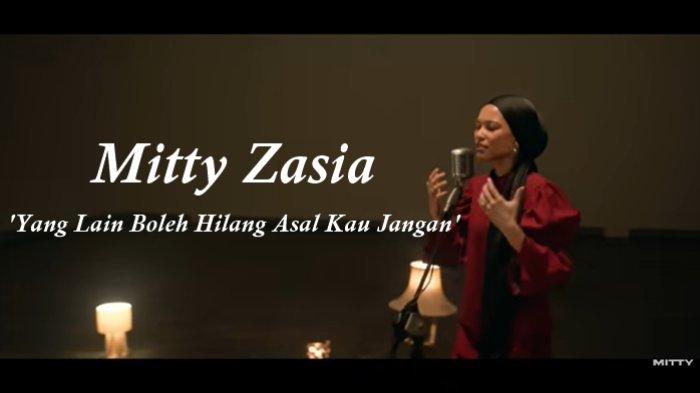 Lirik Lagu Yang Lain Boleh Hilang Asal Kau Jangan - Mitty Zasia ...