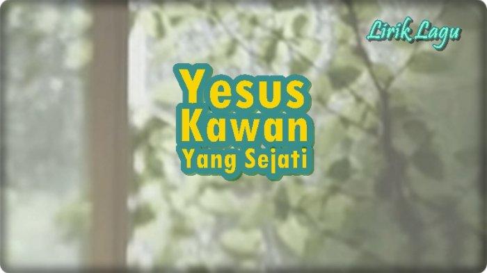 Lirik Lagu Yesus Kawan Yang Sejati - KJ 453 'What a Friend We Have in ...
