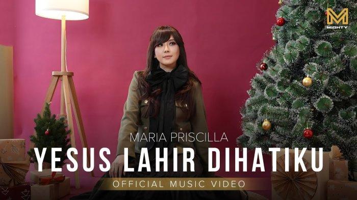 Lirik Lagu Yesus Lahir Dihatiku - Maria Priscilla - Tribunmanado.co.id