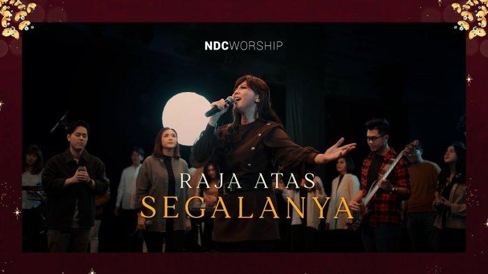 Lirik Lagu Raja atas Segalanya - NDC Worship - Tribunmanado.co.id