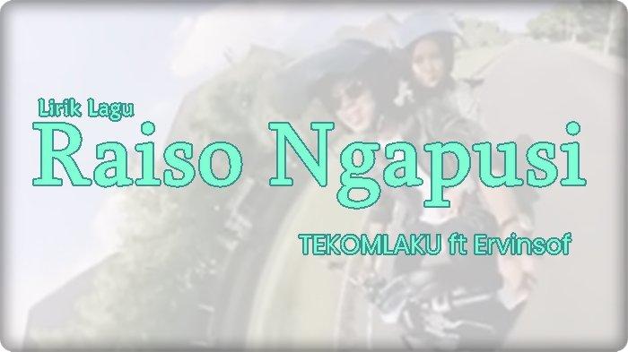 Lirik Raiso Ngapusi - TEKOMLAKU dan Ervinsof 'Jujur Aku Raiso Kudu Milih Sopo Neng Atiku ...