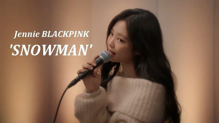 Berita lirik snowman jennie blackpink Terbaru Hari Ini - Tribunmanado.co.id