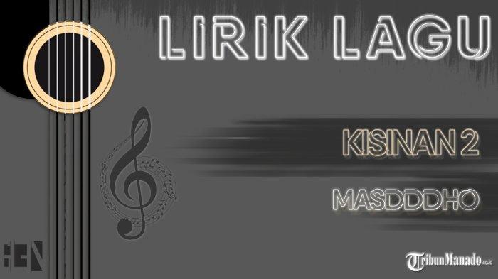 Lirik Terjemahan Lagu Kisinan 2 - Masdddho: Atine Sopo Seng Kuat ...