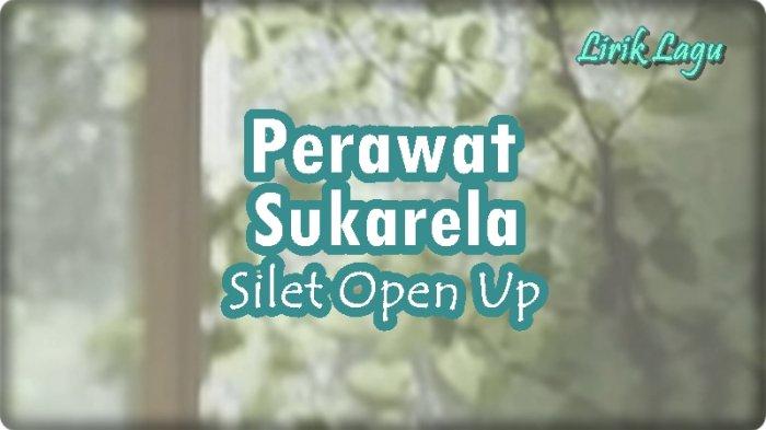 Lirik Silet Open Up - Perawat Sukarela, Lengkap dengan Terjemahan ...