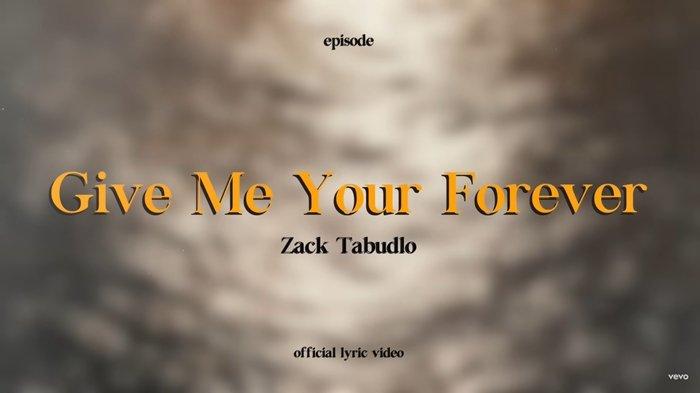 Lirik dan Terjemahan Lagu Zack Tabudlo - Give Me Your Forever - Arti dalam Bahasa Indonesia ...