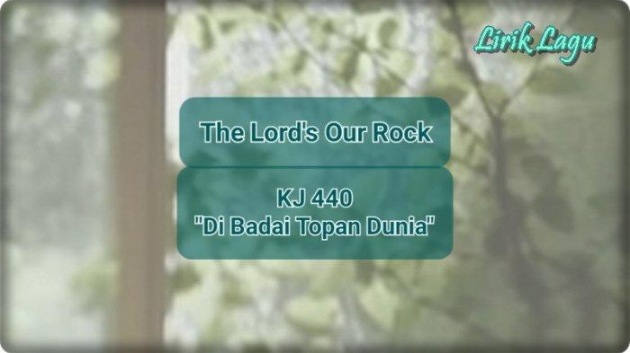 Lirik Lagu The Lord's Our Rock, A Shelter in the Time of Storm - KJ 440 ...