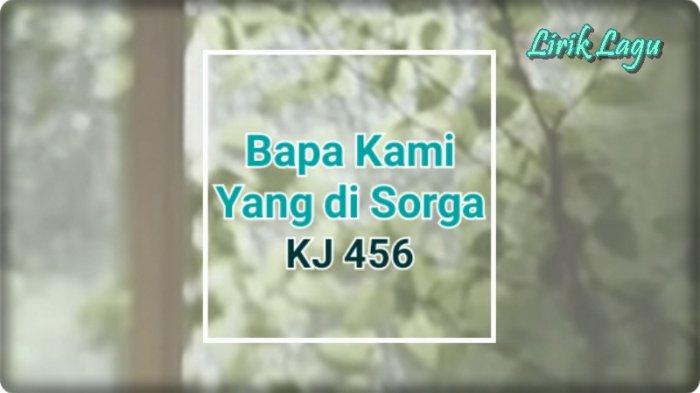 Lirik Lagu Bapa Kami Yang Di Sorga - KJ 456 - Tribunmanado.co.id