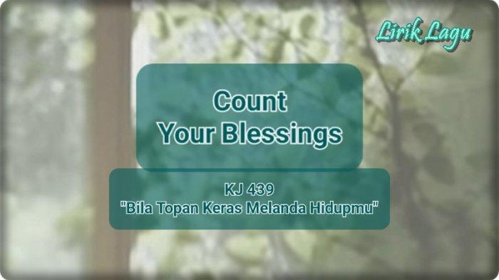 Lirik Lagu Count Your Blessings - KJ 439 Bila Topan Keras Melanda ...