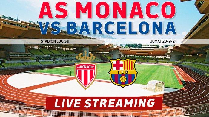 Sedang Berlangsung AS Monaco vs Barcelona, Nonton Live Streaming di ...